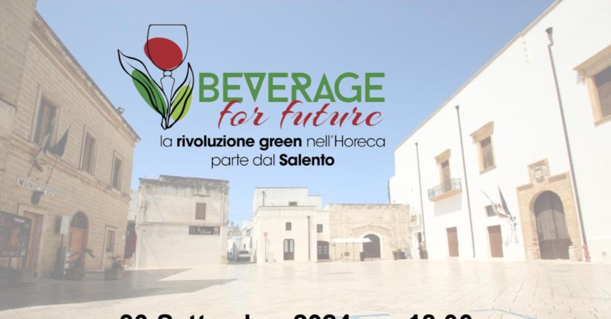 Horeca. Istituzioni a confronto al “Beverage for future” la rivoluzione green parte dal Salento ...