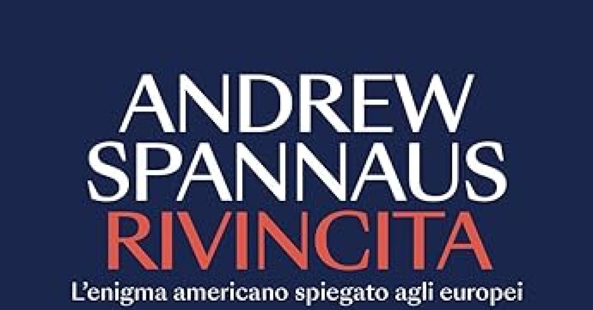 "Rivincita. L'enigma americano spiegato agli europei", gli Usa e la ...