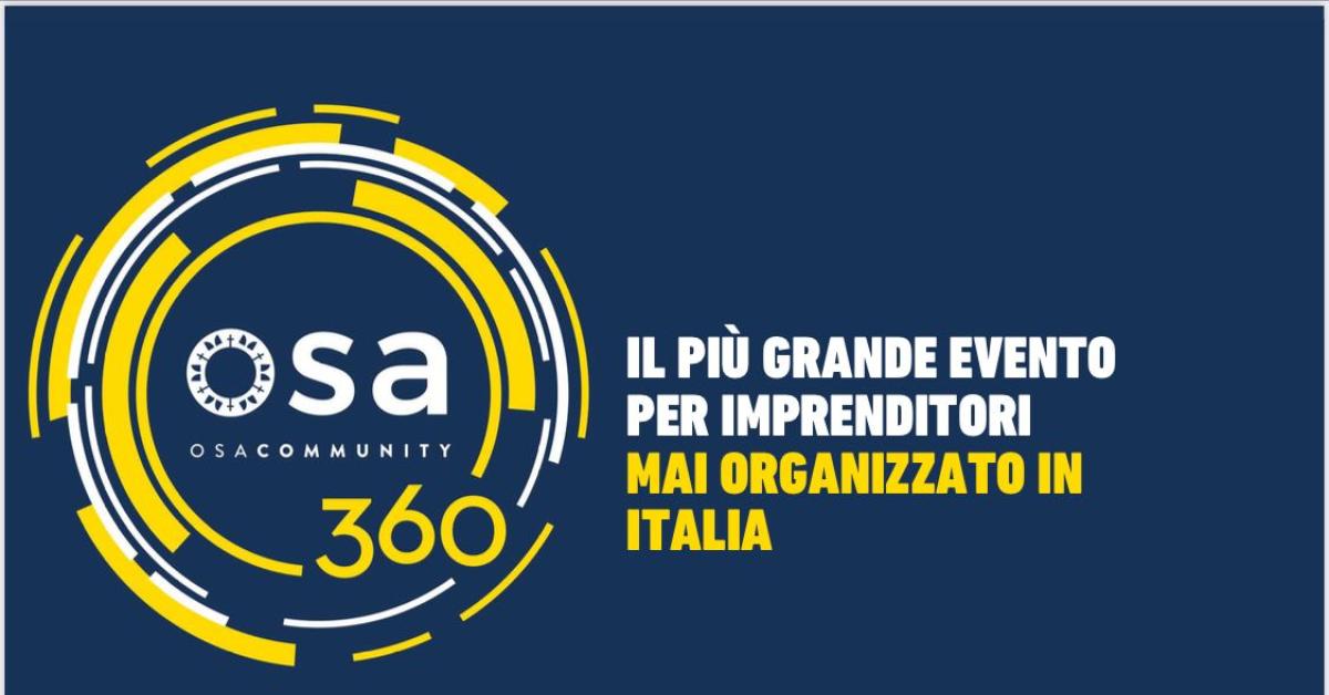 OSA Community, al via OSA360, il più grande evento per imprenditori in Italia dall'8 al 9 ...