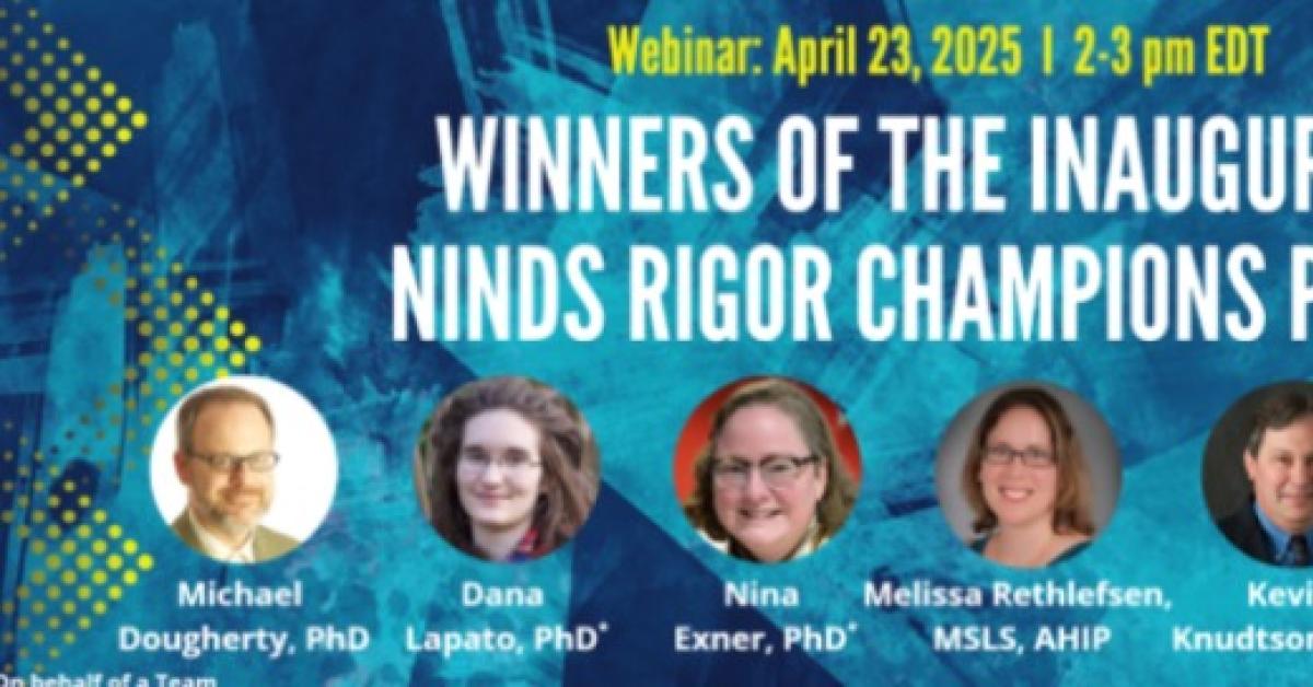 NINDS, announced first “Rigor Champions Prize” winners; awards for ...